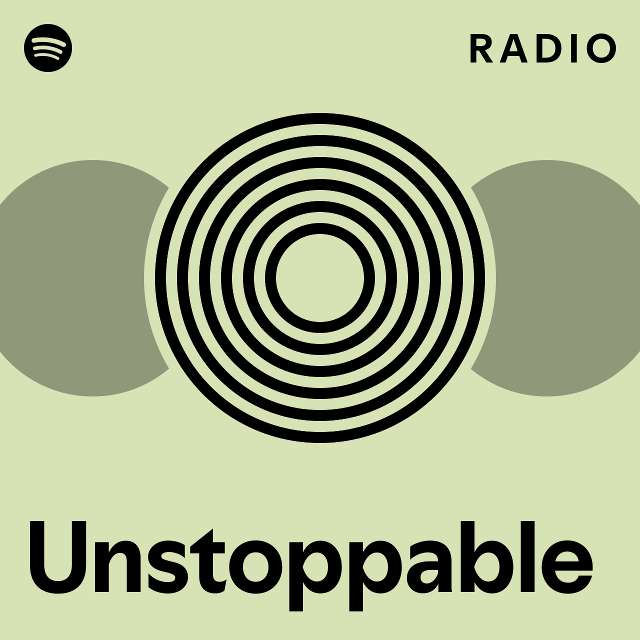 Unstoppable Radio - playlist by Spotify | Spotify