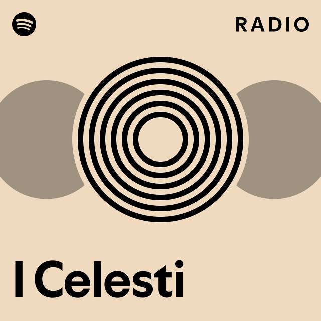 I Celesti Radio - playlist by Spotify | Spotify