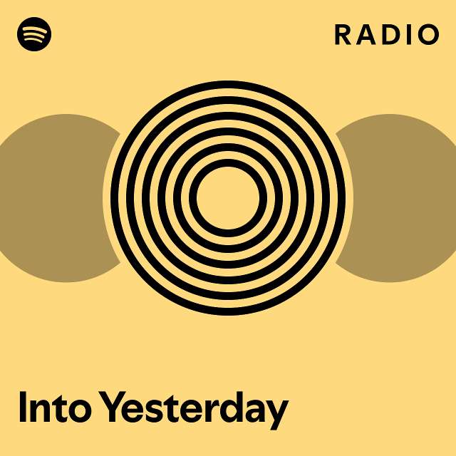 Into Yesterday Radio - playlist by Spotify | Spotify