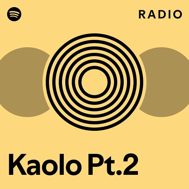 Kaolo Pt.2 Radio - playlist by Spotify | Spotify