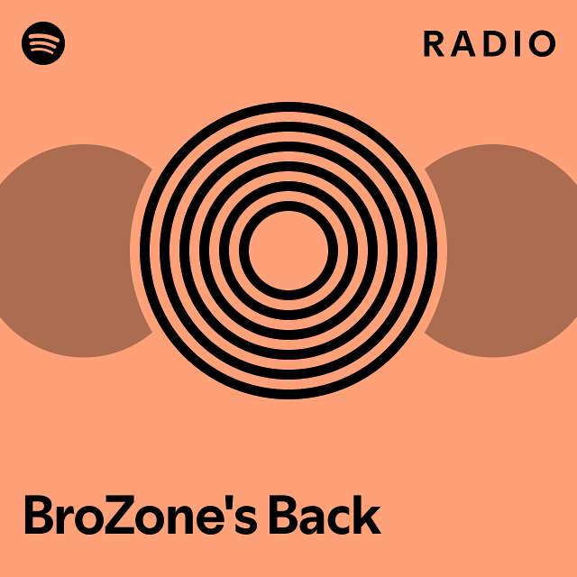 BroZone's Back Radio - playlist by Spotify | Spotify