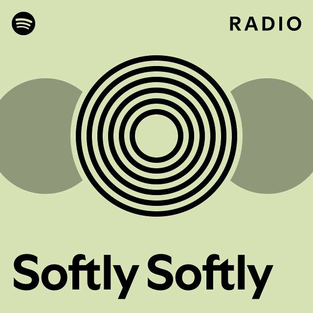 Softly Softly Radio - playlist by Spotify | Spotify