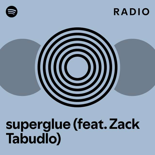 superglue (feat. Zack Tabudlo) Radio - playlist by Spotify | Spotify