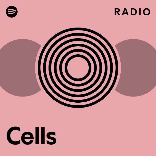 Cells Radio - playlist by Spotify | Spotify