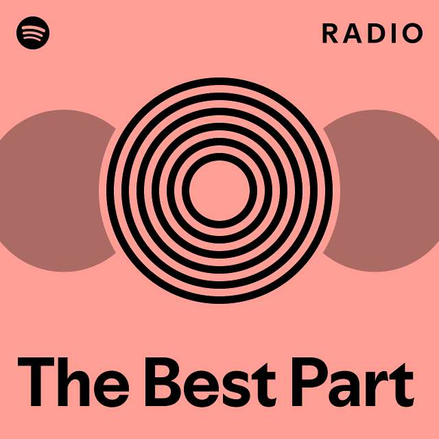 The Best Part Radio - playlist by Spotify | Spotify