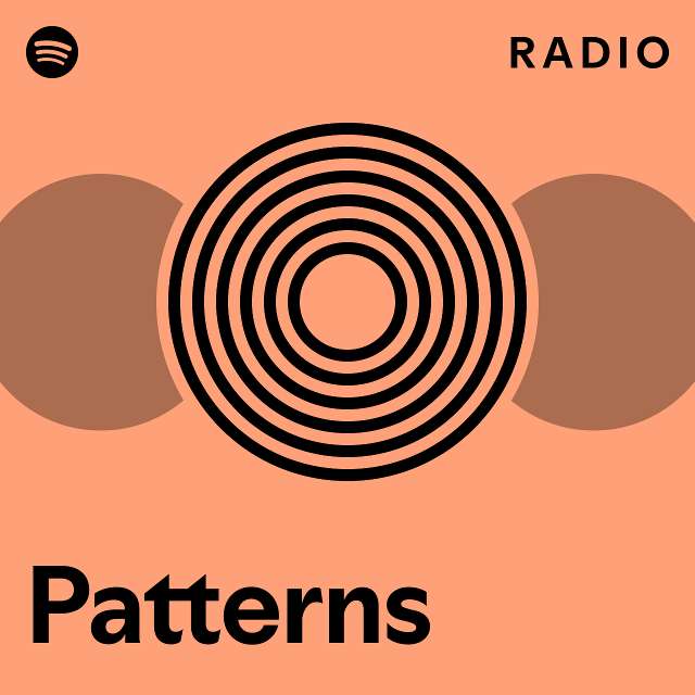Patterns Radio - playlist by Spotify | Spotify