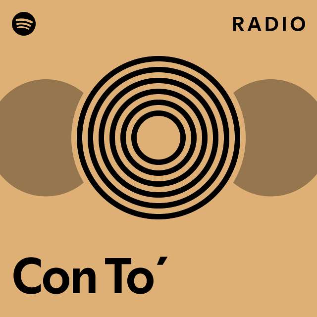 Con To´ Radio - playlist by Spotify | Spotify
