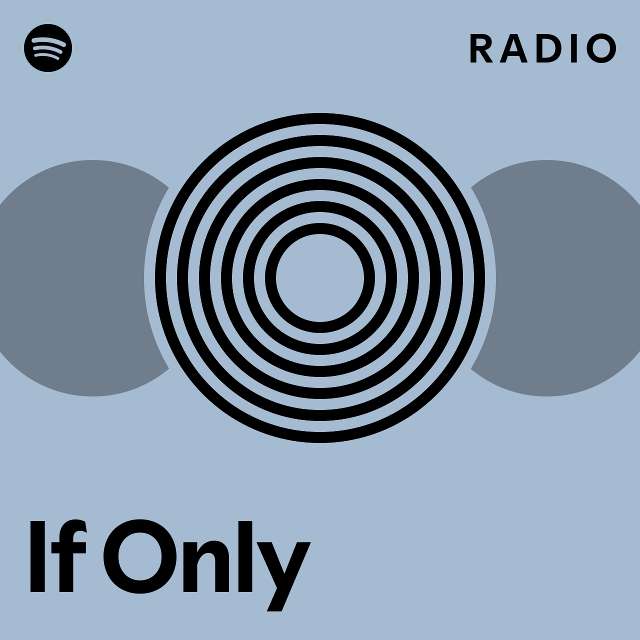 If Only Radio - playlist by Spotify | Spotify