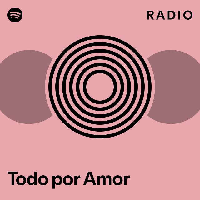 Todo por Amor Radio - playlist by Spotify | Spotify