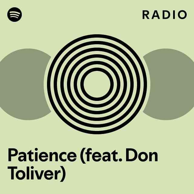 Patience (feat. Don Toliver) Radio - playlist by Spotify | Spotify