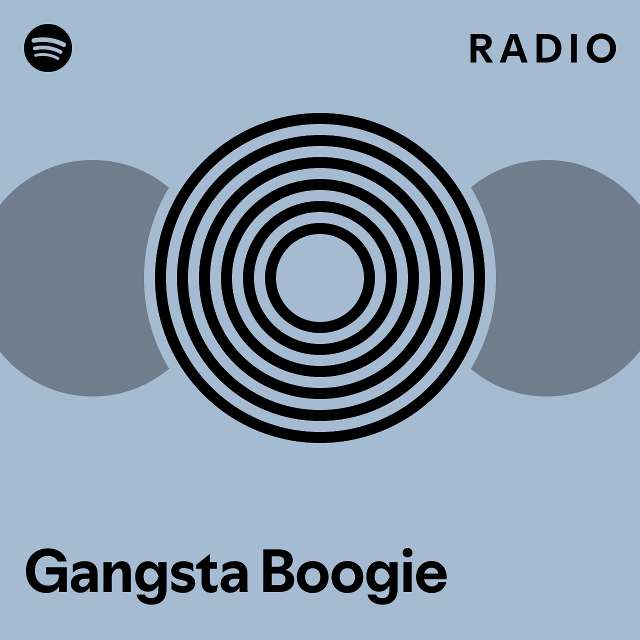 Gangsta Boogie Radio - playlist by Spotify | Spotify