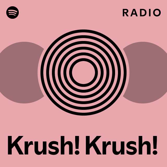 Krush! Krush! Radio - playlist by Spotify | Spotify