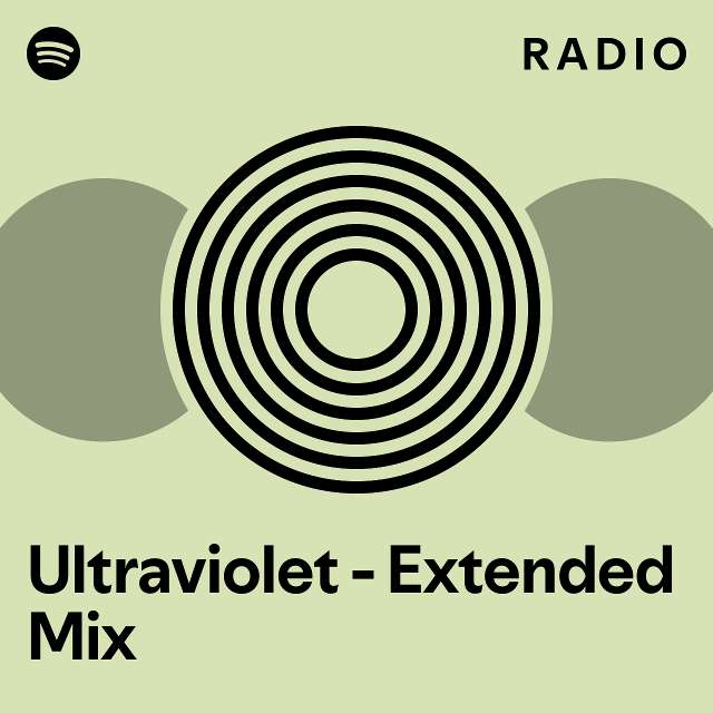 Ultraviolet - Extended Mix Radio - playlist by Spotify | Spotify