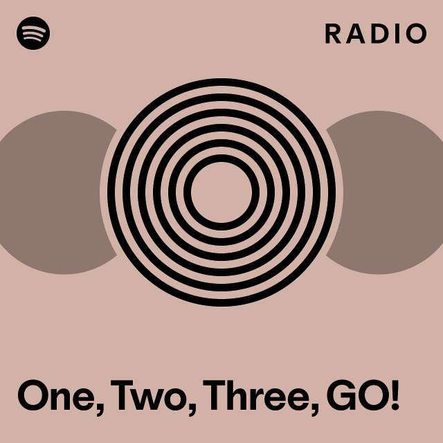 One, Two, Three, GO! Radio - playlist by Spotify | Spotify