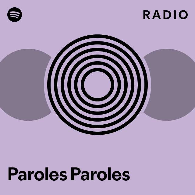 Paroles Paroles Radio - playlist by Spotify | Spotify