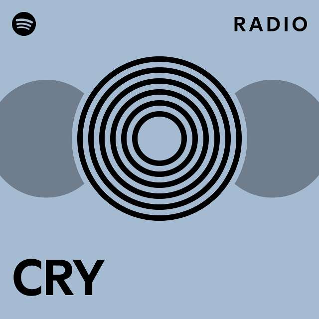 CRY Radio - playlist by Spotify | Spotify