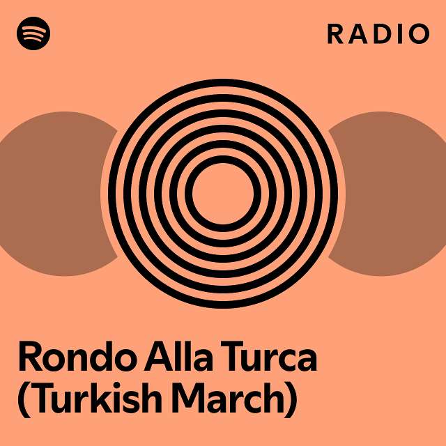 Rondo Alla Turca (Turkish March) Radio - playlist by Spotify | Spotify