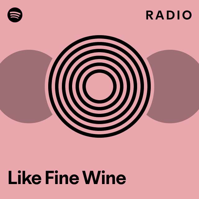 Like Fine Wine Radio - playlist by Spotify | Spotify