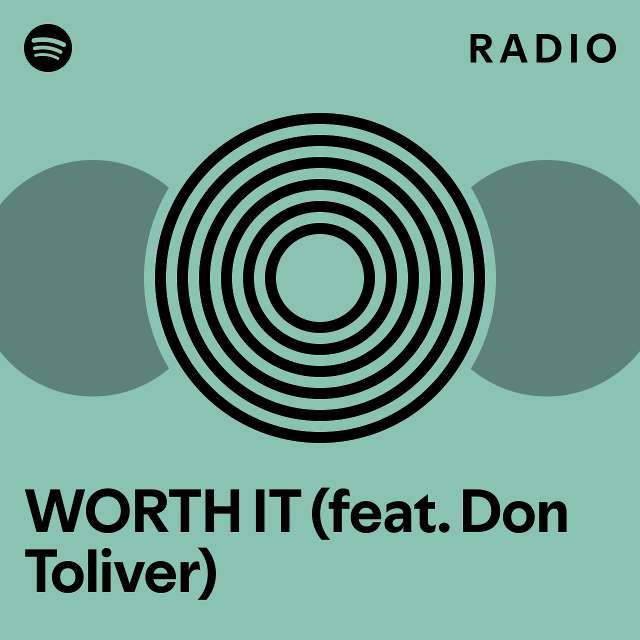 WORTH IT (feat. Don Toliver) Radio - playlist by Spotify | Spotify