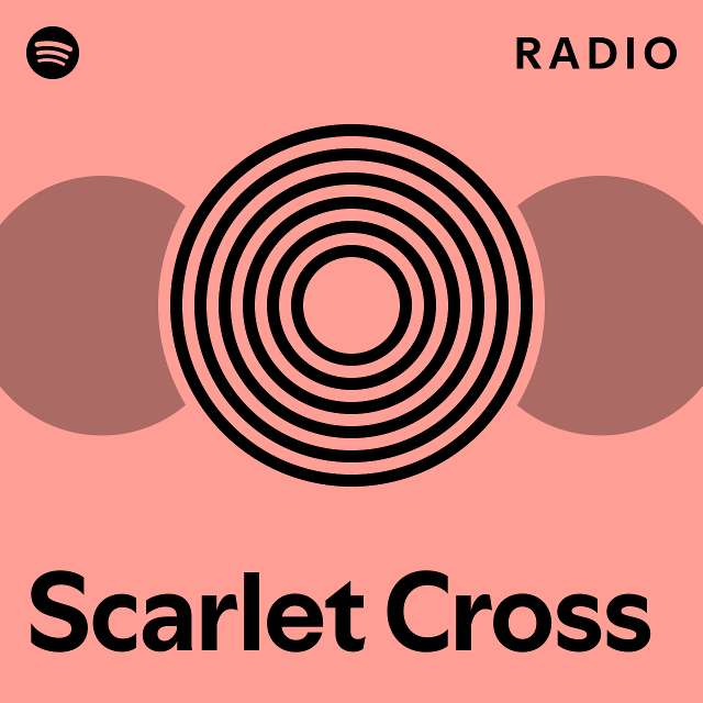 Scarlet Cross Radio - playlist by Spotify | Spotify