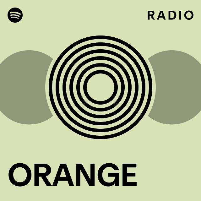 ORANGE Radio - playlist by Spotify | Spotify
