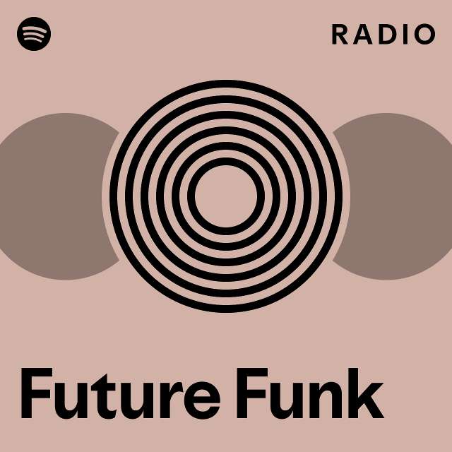 Future Funk Radio - playlist by Spotify | Spotify