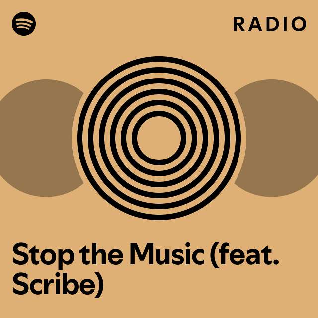 Stop the Music (feat. Scribe) Radio - playlist by Spotify | Spotify