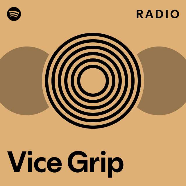 Vice Grip Radio - playlist by Spotify | Spotify