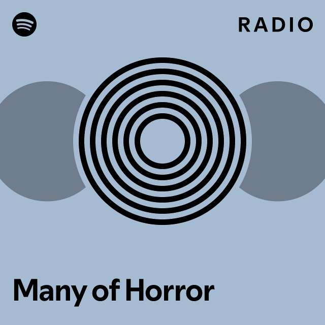 Many of Horror Radio - playlist by Spotify | Spotify