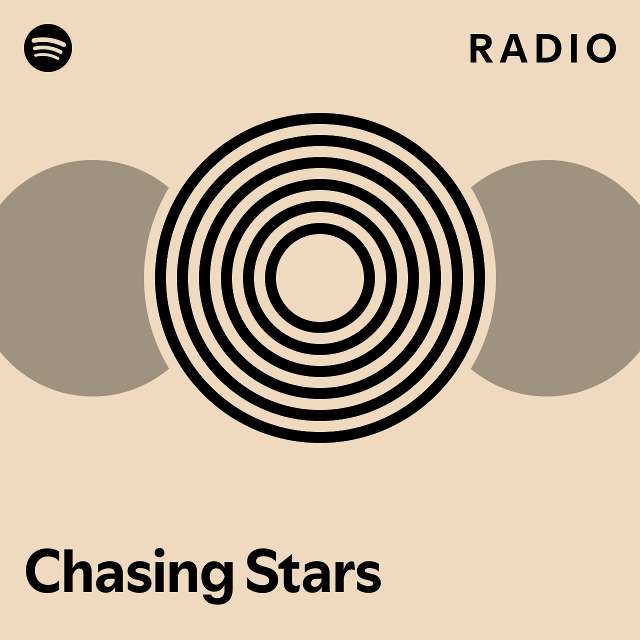 Chasing Stars Radio - playlist by Spotify | Spotify
