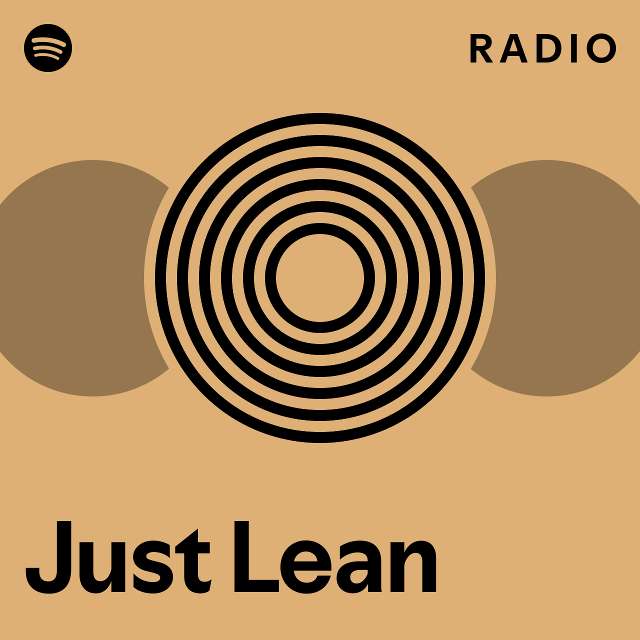 Just Lean Radio - playlist by Spotify | Spotify