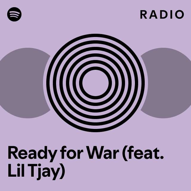 Ready for War (feat. Lil Tjay) Radio - playlist by Spotify | Spotify
