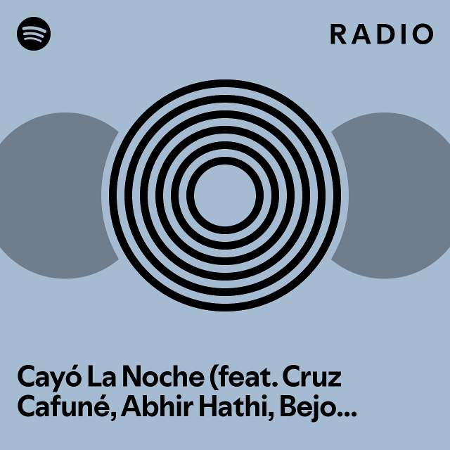 Cayó La Noche (feat. Cruz Cafuné, Abhir Hathi, Bejo, EL IMA) [Remix ...