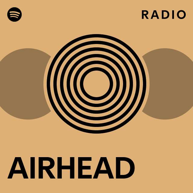 AIRHEAD Radio - playlist by Spotify | Spotify