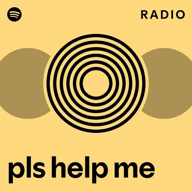 pls help me Radio - playlist by Spotify | Spotify