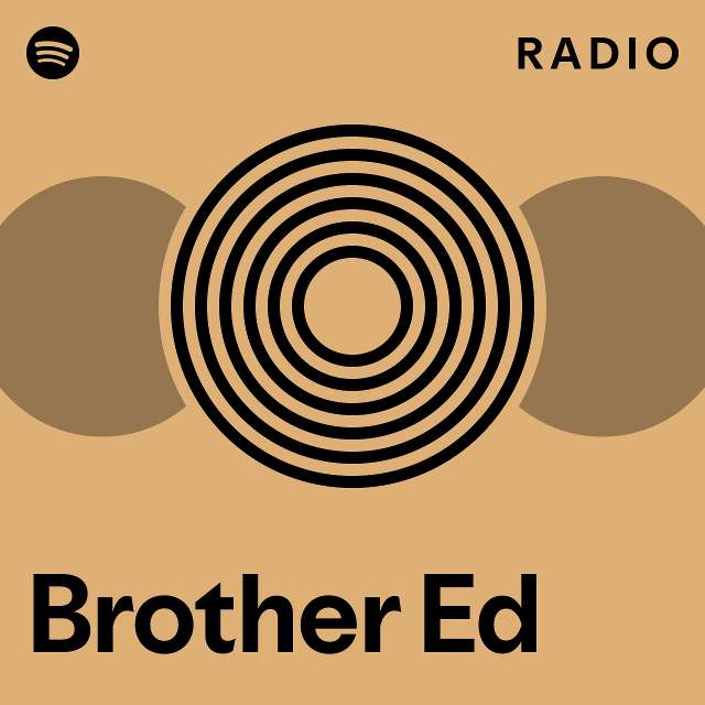 Brother Ed Radio - playlist by Spotify | Spotify