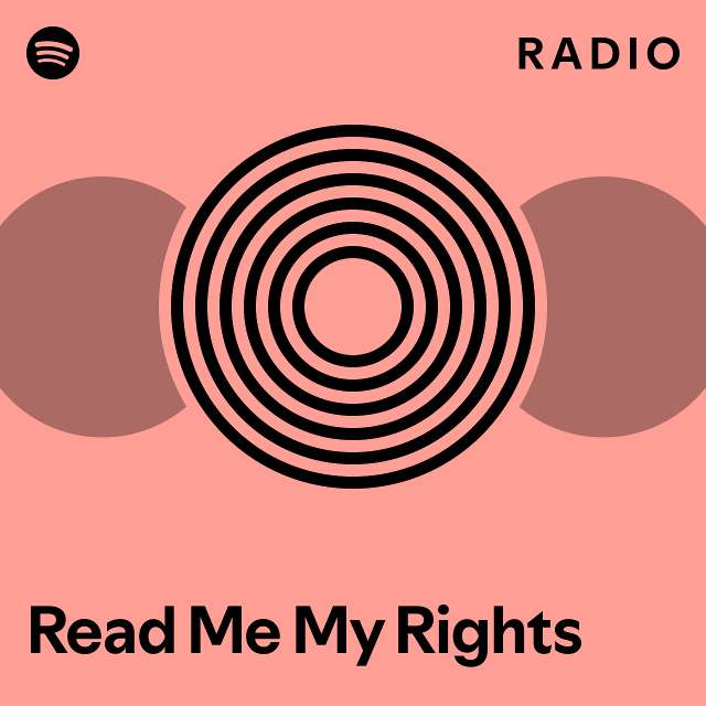 Read Me My Rights Radio - playlist by Spotify | Spotify