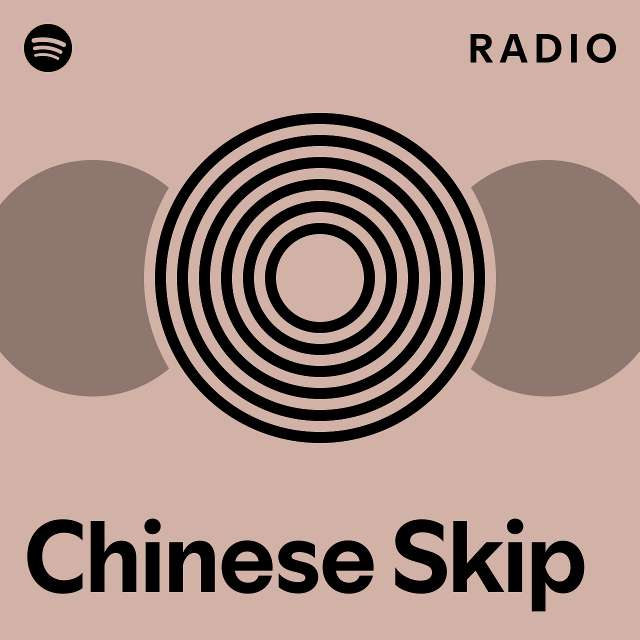Chinese Skip Radio - playlist by Spotify | Spotify