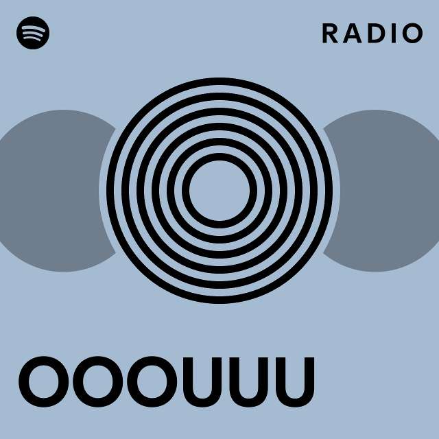 OOOUUU Radio - playlist by Spotify | Spotify