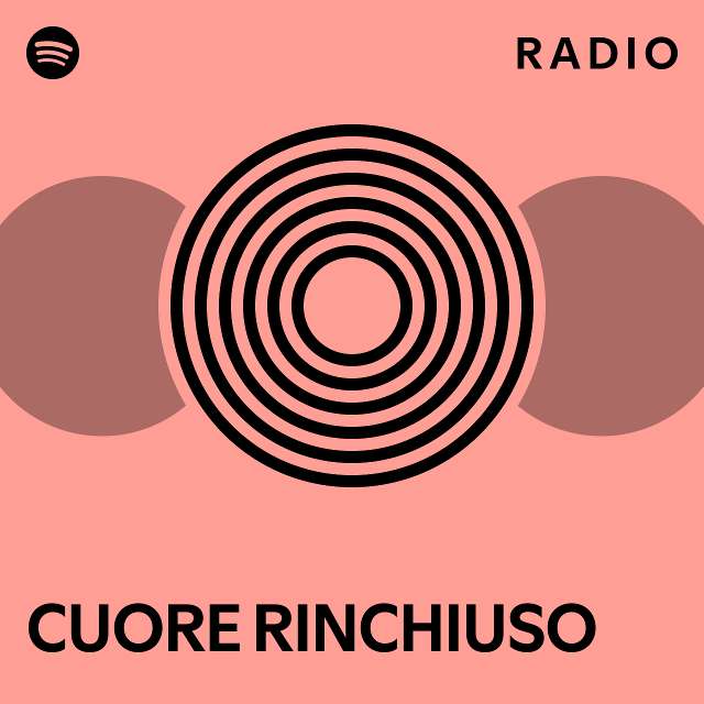 CUORE RINCHIUSO Radio - playlist by Spotify | Spotify