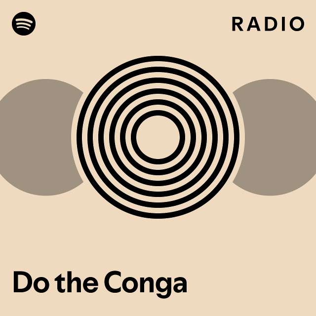 Do the Conga Radio - playlist by Spotify | Spotify
