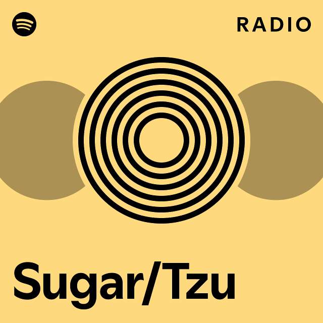 Sugar/Tzu Radio - playlist by Spotify | Spotify