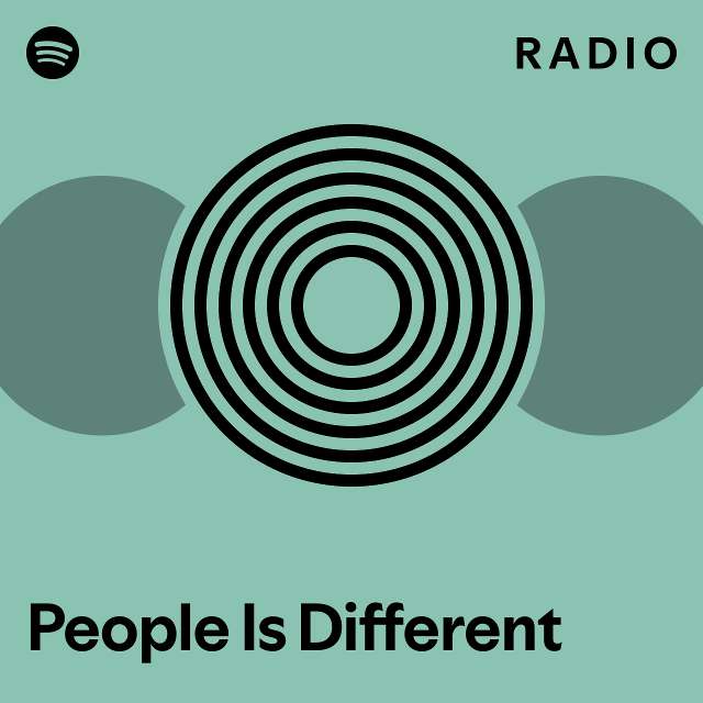 People Is Different Radio - playlist by Spotify | Spotify
