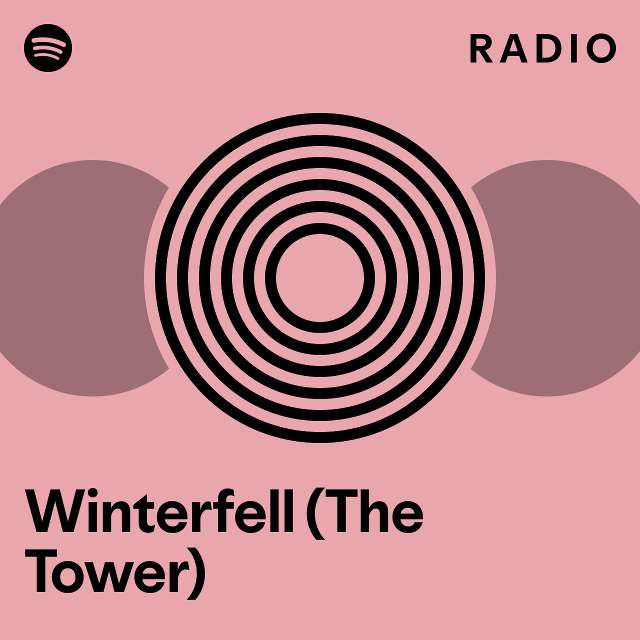 Winterfell (The Tower) Radio - playlist by Spotify | Spotify