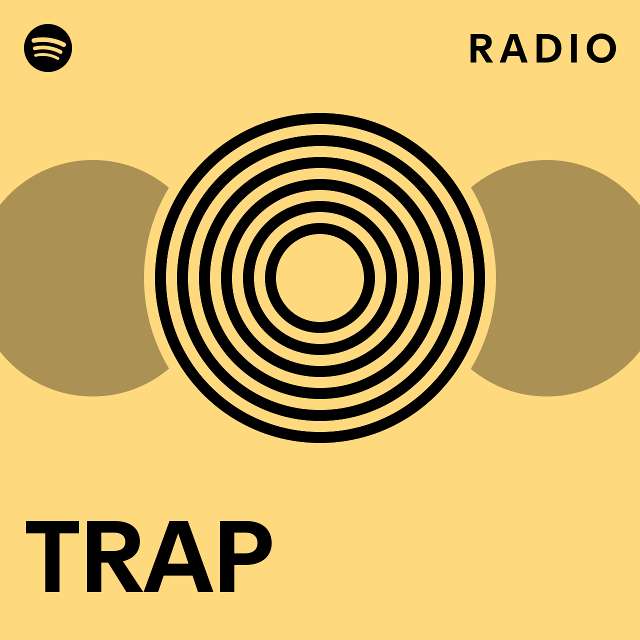 TRAP Radio - playlist by Spotify | Spotify