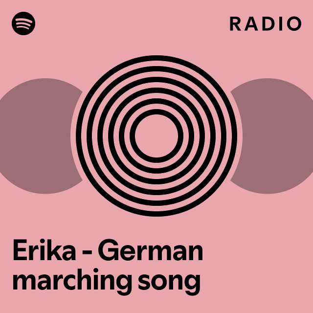 Erika - German marching song Radio - playlist by Spotify | Spotify