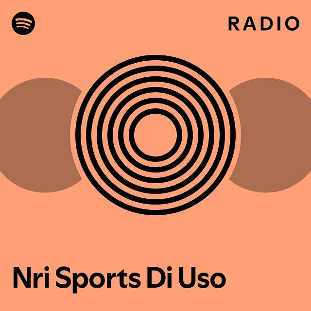 Nri Sports Di Uso Radio - playlist by Spotify | Spotify