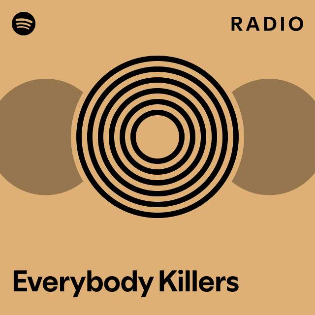Everybody Killers Radio - playlist by Spotify | Spotify