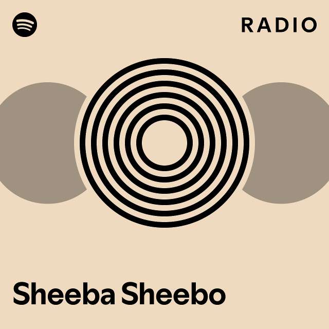 Sheeba Sheebo Radio - playlist by Spotify | Spotify