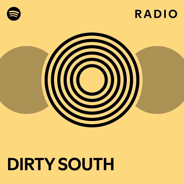 DIRTY SOUTH Radio - playlist by Spotify | Spotify